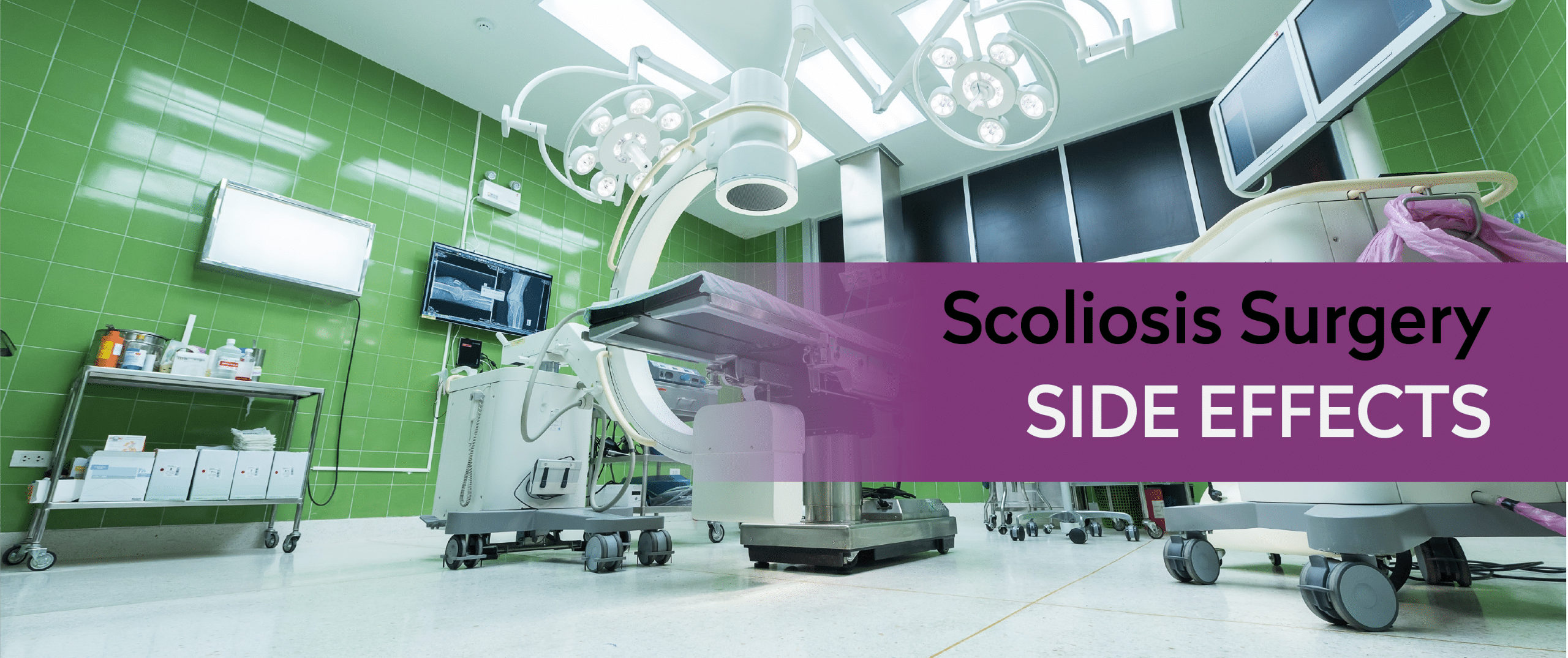 Scoliosis Surgery Side Effects | CLEAR Scoliosis Institute