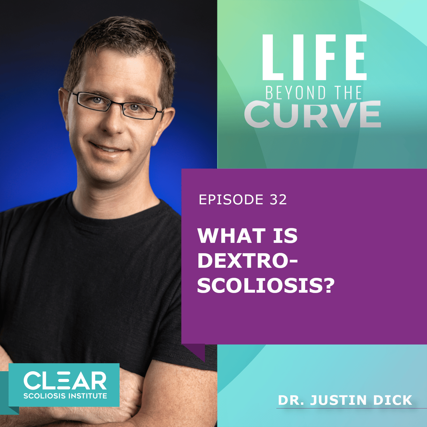 E32: What is Dextroscoliosis?